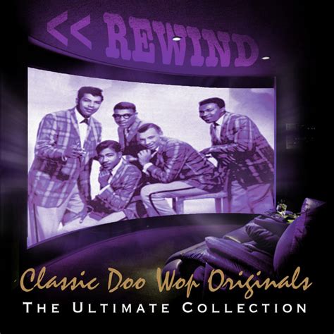 Rewind Classic Doo Wop Originals The Ultimate Collection Compilation