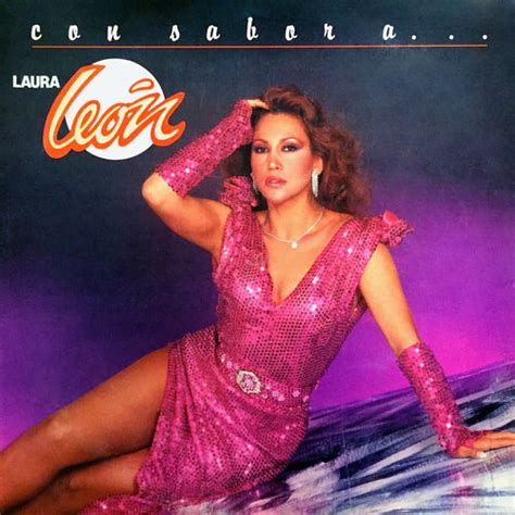 Laura Leon Con Sabor A Letras Y Canciones Escúchalas En Deezer