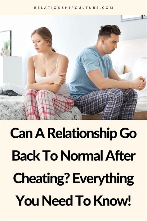Can A Relationship Go Back To Normal After Cheating Relationship Culture
