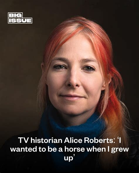 The Big Issue Alice Roberts Reflects On Her Journey From Facebook