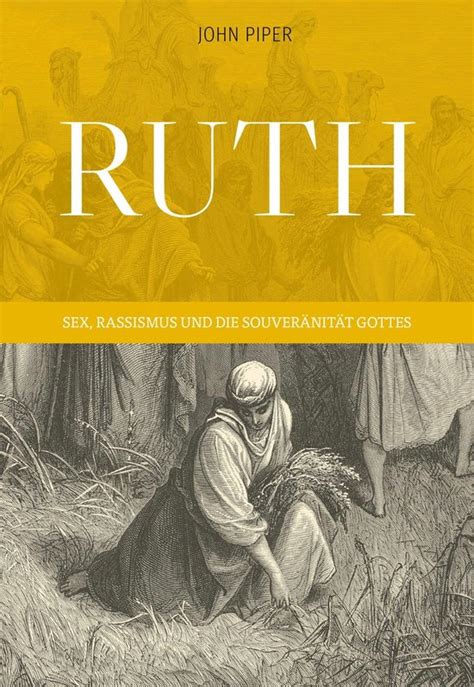 Ruth Sex Rassismus Und Die Souveränität Gottes Ebook John Piper 9783949836305 Bol