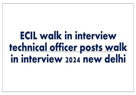 Ecil Walk In Interview Technical Officer Posts Walk In Interview 2024