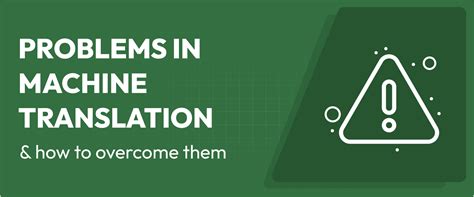 Typical Problems In Machine Translation How To Solve Them