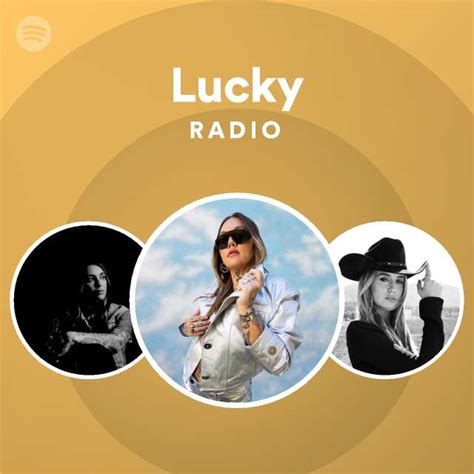 Lucky Radio Playlist By Spotify Spotify