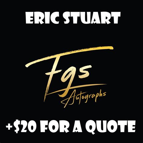 Eric Stuart Quote Table Rate Fgs Autographs