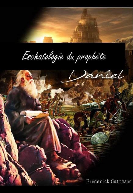 Eschatologie Du ProphÈte Daniel By Frederick Guttmann Ebook Barnes And Noble®