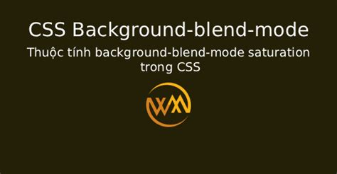 Thuộc Tính Background Blend Mode Saturation Trong Css