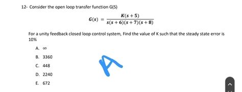 Solved 12- ﻿Consider the open loop transfer function | Chegg.com