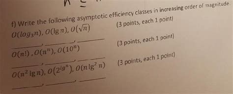 Solved F Write The Following Asymptotic Efficiency Classes