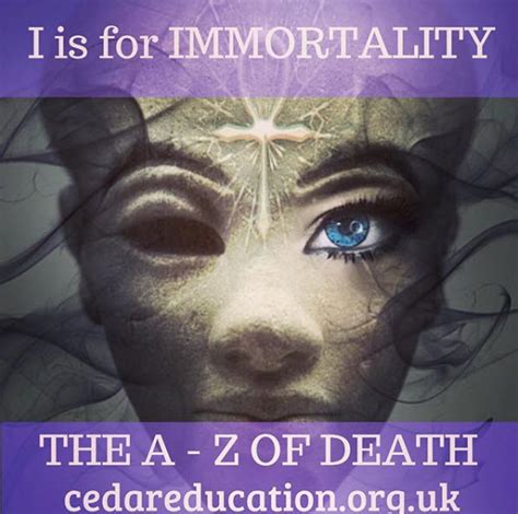 I Is For Immortality Cedar Education Community Education In Death Awareness And Resources Cic