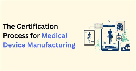 The Certification Process For Medical Device Manufacturing