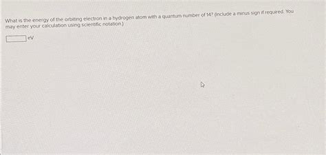 Solved What Is The Energy Of The Orbiting Electron In A