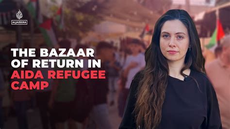 The Bazaar Of Return In Aida Refugee Camp Al Jazeera Arabic News Al