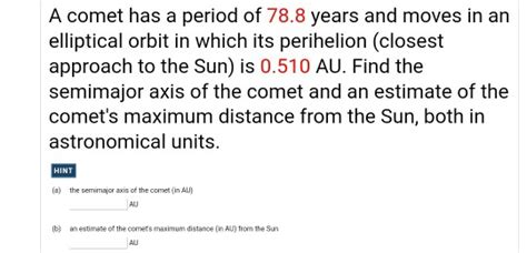 Solved A Comet Has A Period Of 788 Years And Moves In An