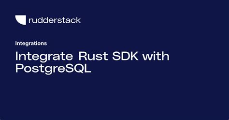 Integrate Rust Sdk With Postgresql