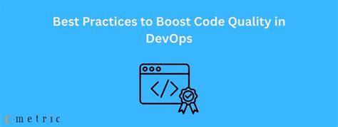 Best Practices To Boost Code Quality In Devops