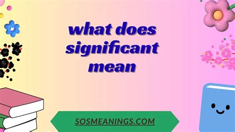 The Real Meaning Of Significant” In Simple Words 2025
