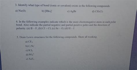Solved Identify What Type Of Bond Ionic Or Covalent Chegg