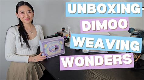 Unboxing Dimoo Weaving Wonders Set Ep 1