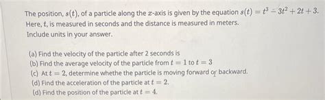 Solved The Position S T Of A Particle Along The X Axis Is Chegg