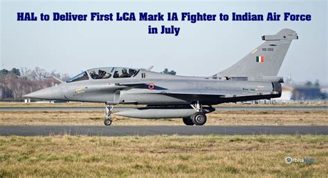 Hal To Deliver Lca Mark 1a Fighter To Iaf In July