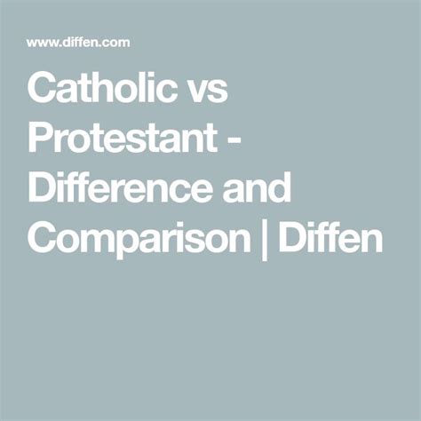 Catholic Vs Protestant Difference And Comparison Diffen Catholic