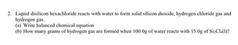 2 Liquid Disilicon Hexachloride Reacts With Water To