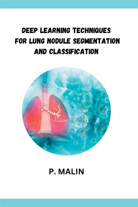 buy deep learning techniques for lung nodule segmentation and