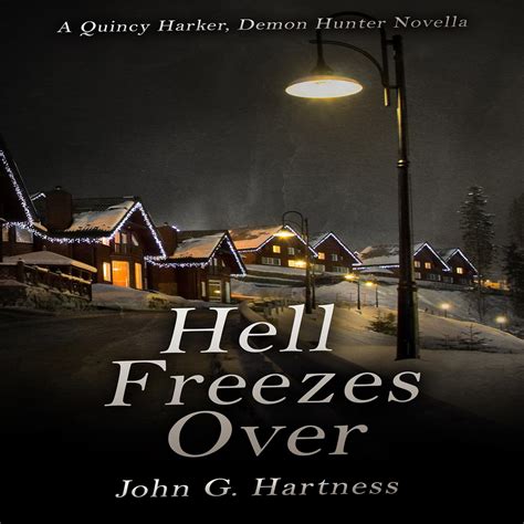 Hell Freezes Over A Quincy Harker Demon Hunter Novella