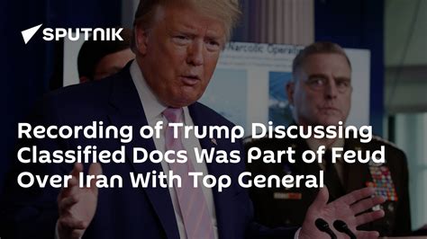 Recording Of Trump Discussing Classified Docs Was Part Of Feud With Top