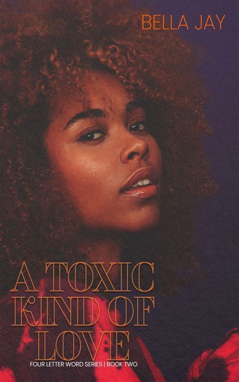 A Toxic Kind Of Love Black Romance College Romance Black Romance