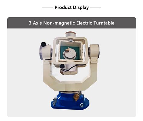 Three Axis Non Magnetic Turntable Precision Angular Positioning Three Axis Non Magnetic Turntable Precision Angular Positioning
