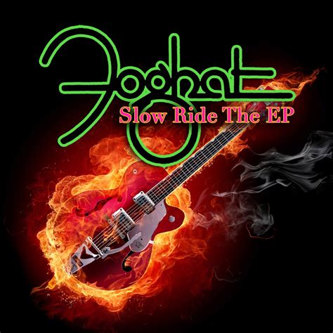 ‎slow Ride Live And Loud Versions The Ep By Foghat On Apple Music
