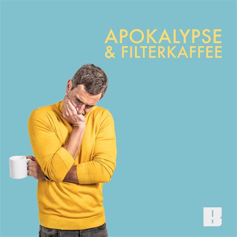 Im Eifer Des Geschlechts Mit Apokalypse And Filterkaffee Apple