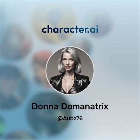 Chat With Donna Domanatrix Characterai Ai Chat Reimaginedyour
