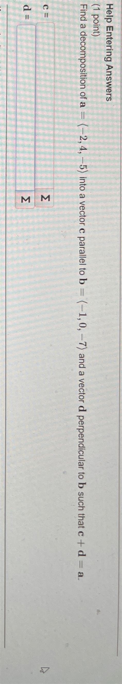 Solved Help Entering Answers 1 ﻿point Find A Decomposition
