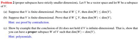 Solved Problem Proper Subspaces Have Strictly Smaller Chegg