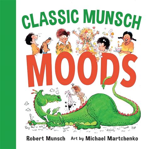 Classic Munsch Moods Munsch Robert Martchenko Michael
