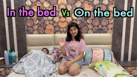 In The Bed Vs On The Bed The Difference Between In The Bed And On