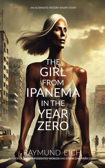 The Girl From Ipanema In The Year Zero Raymund Eich