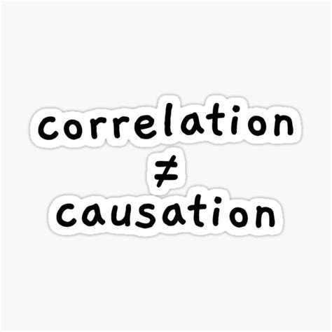Correlation Does Not Equal Causation Sticker For Sale By Aprilcreations Redbubble