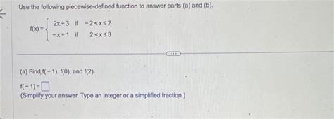 Solved Use The Following Piecewise Defined Function To