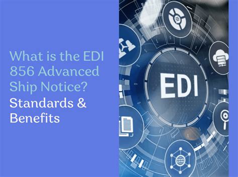 What Is The Edi 856 Advanced Ship Notice Standards And Benefits