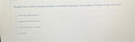 Solved Studies Have Shown Modest Positive Correlation