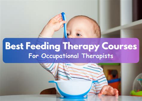 Best Feeding Therapy Courses For Pediatric Occupational Therapists Ot Latina