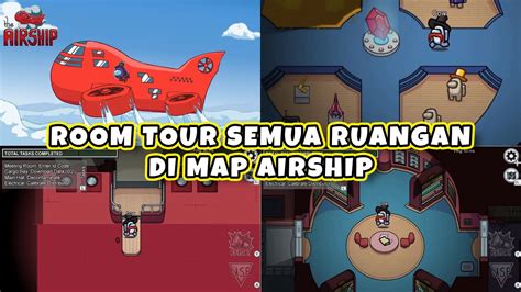 Seluruh Ruangan Map Airship Among Us Room Tour Youtube