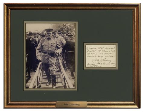 Lot Detail General John J Pershing Autograph Quote Signed A