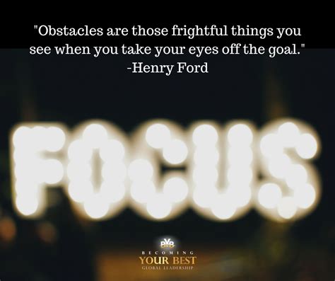 Obstacles Are Those Frightful Things You See When You Take Your Eyes