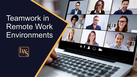 Teamwork In Remote Work Environments Overcoming Challenges And Maximizing Productivity Lorna