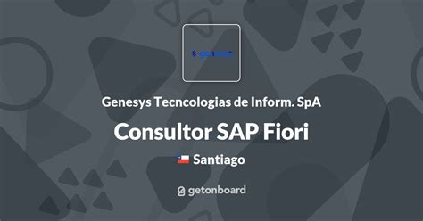 Consultor SAP Fiori at Genesys Tecnologías de Inform SpA Chile Get on Board